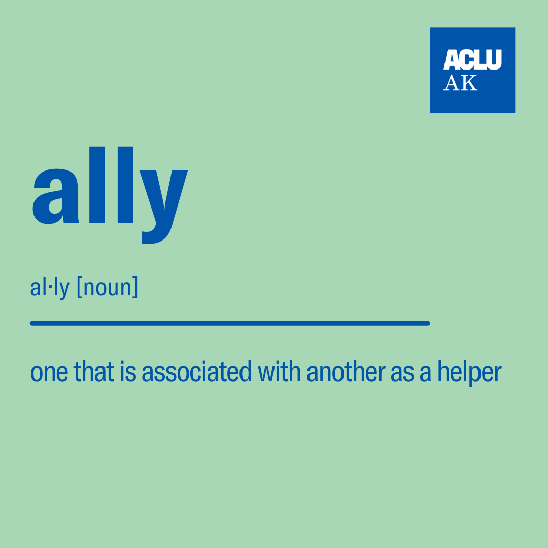 Allyship is an Alaskan value - ACLU of Alaska