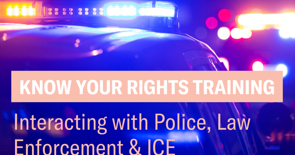 Know Your Rights Training: Interacting with Police, Law Enforcement & ICE | ACLU of Alaska